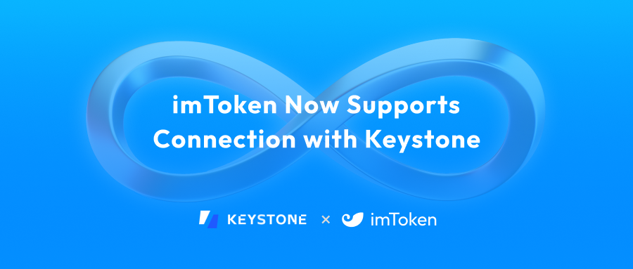 imToken Now Supports Connection with Keystone – imToken - Ethereum ...